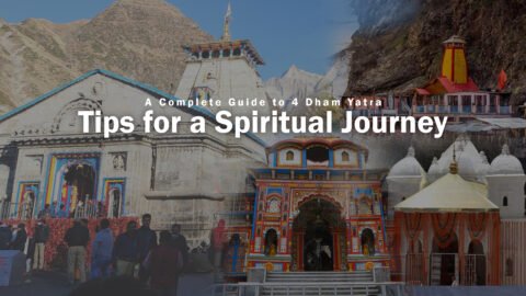Char Dham Yatra: A Remarkable Ultimate Guide
